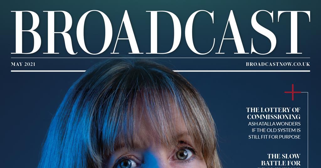 Broadcast magazine - May 2021 | Digital editions | Broadcast