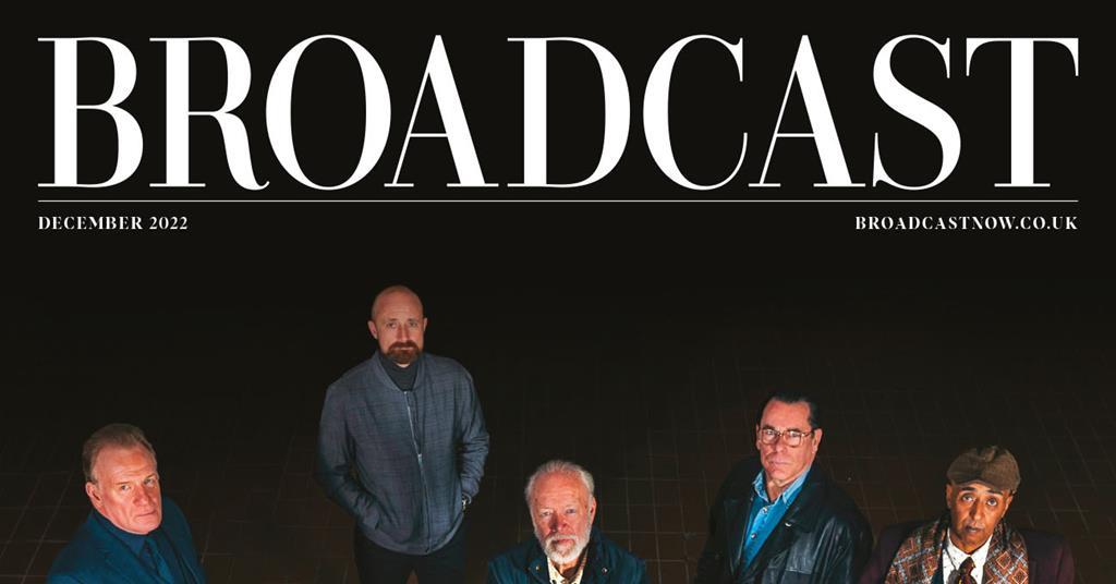 Broadcast magazine - December 2022 | Digital editions | Broadcast