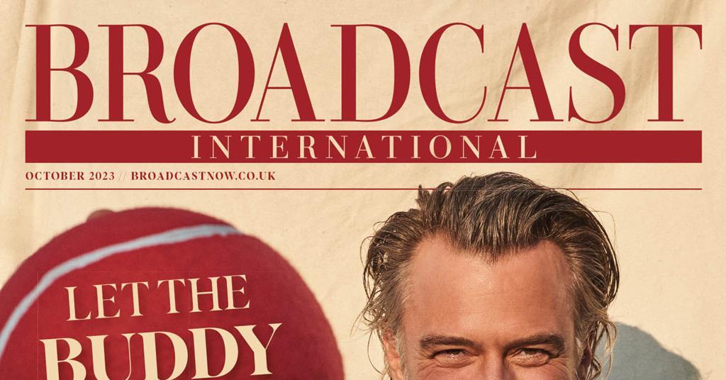 Broadcast magazine - October 2023 | Digital editions | Broadcast