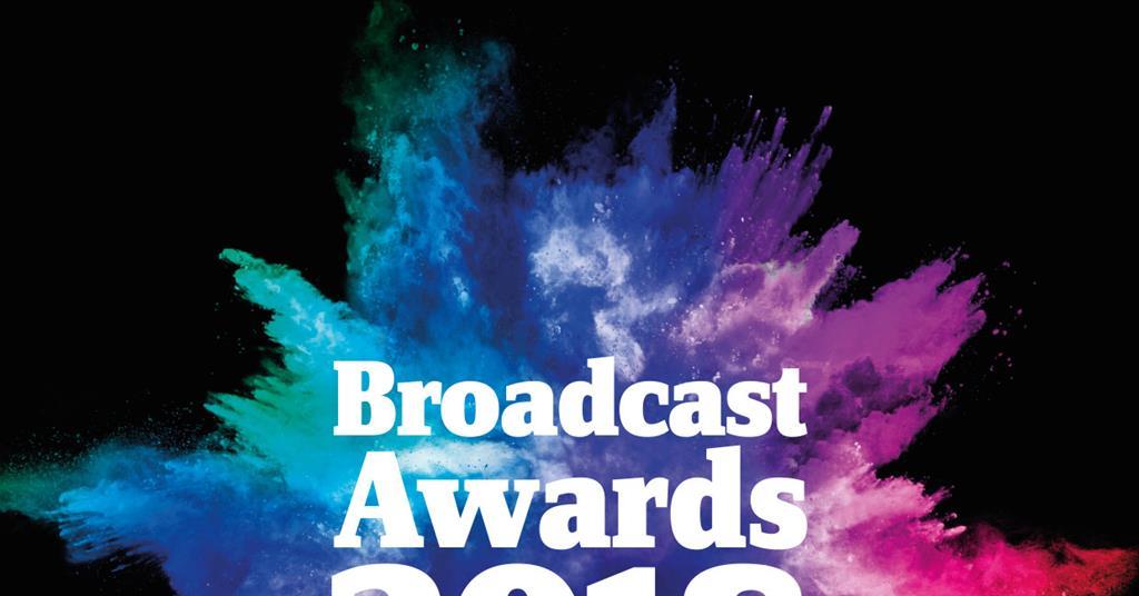 Broadcast Awards 2018 | Digital editions | Broadcast