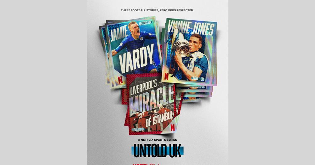 Netflix’s UNTOLD launches UNTOLD UK football mini-series in May | News ...