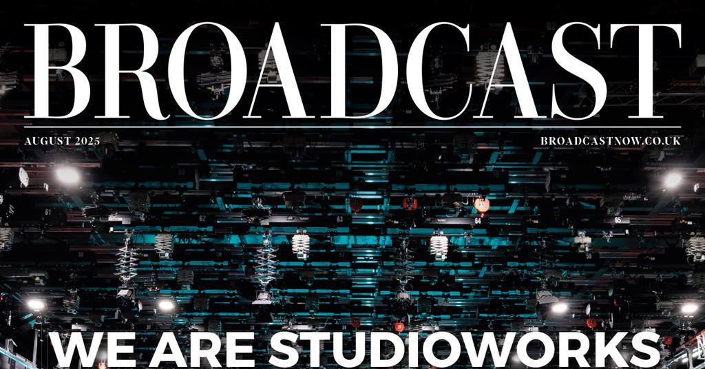 Broadcast magazine - August 2025 | Digital editions | Broadcast