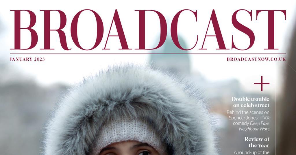 Broadcast magazine - January 2023 | Digital editions | Broadcast