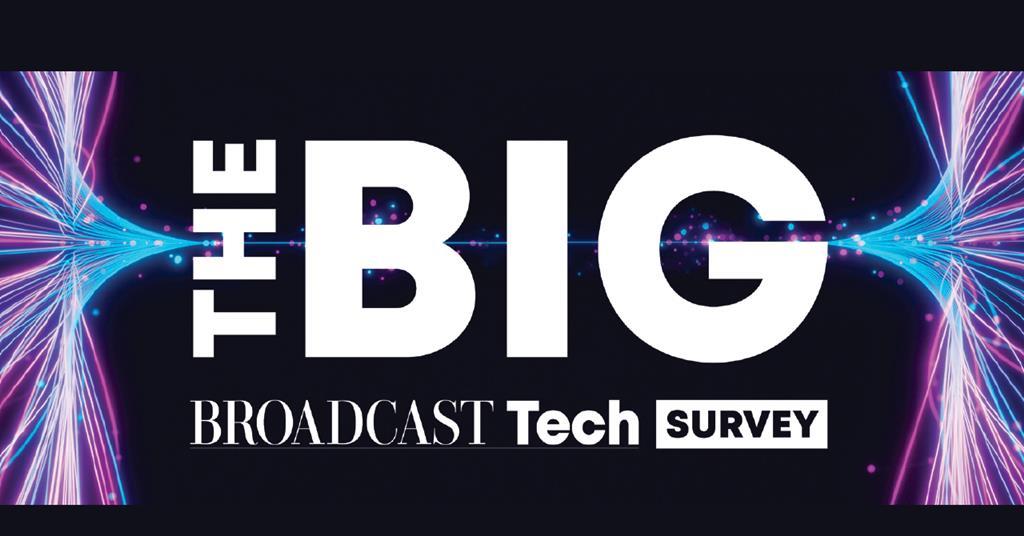 Get early access to The BIG Broadcast Tech Survey 2025 | News | Broadcast