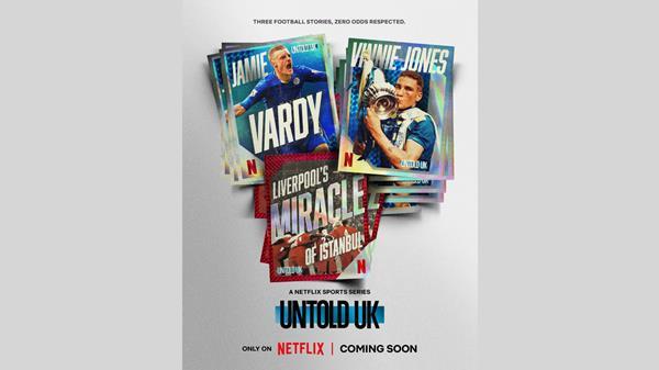 Netflix’s UNTOLD launches UNTOLD UK football mini-series in May | News ...